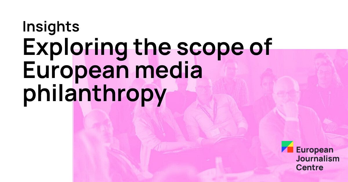 Exploring the scope of European media philanthropy | EJC.net