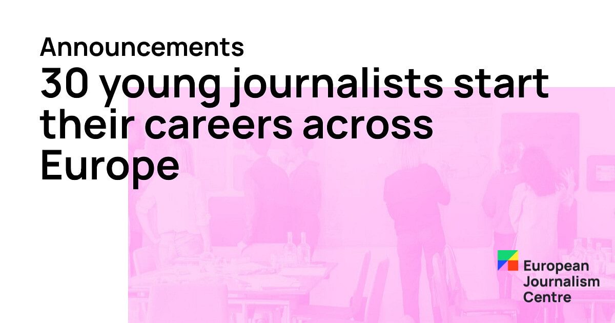 30 young journalists start their careers across Europe | EJC.net