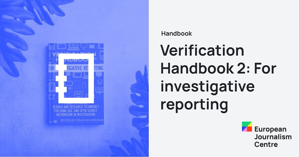 Verification Handbook 2: For investigative reporting | EJC.net